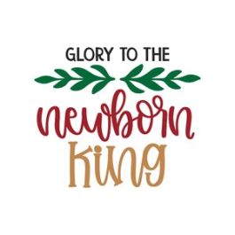 glory to the newborn king