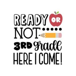 ready or not 3rd grade here i come