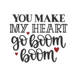 you make my heart go boom boom