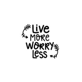 live more worry less