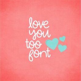 love you too font