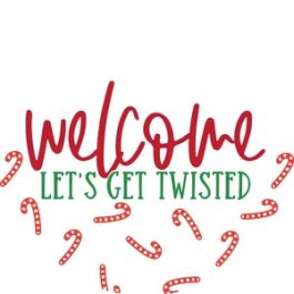 Welcome Let's Get Twisted - Round Sign Christmas Design
