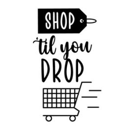 Shop Till You Drop