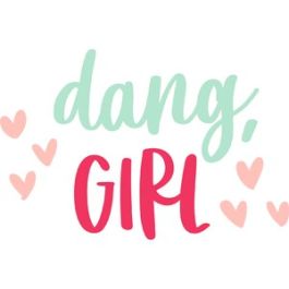 Dang Girl