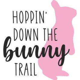 Hoppin Down the Bunny Trail