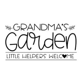 Grandma’s Garden Little Helpers Welcome