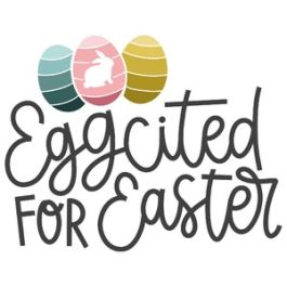 Eggcited for Easter