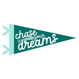 Chase Your Dreams Pennant