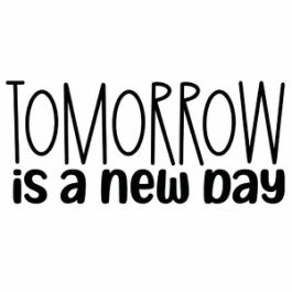Tomorrow Is A New Day Quote