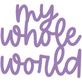 My Whole World