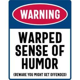Warning Warped Humor