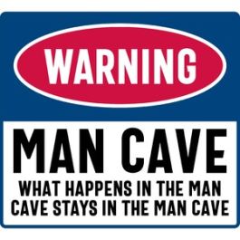 Warning Man Cave