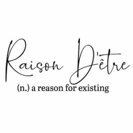 Raison D'Etre Definition Quote