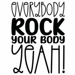 Everybody Rock Your Body Yeah Song Quote