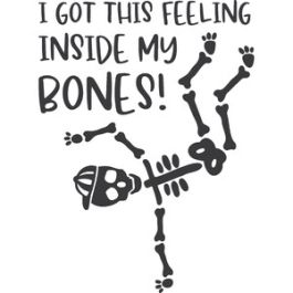 I Got This Feeling Inside My Bones