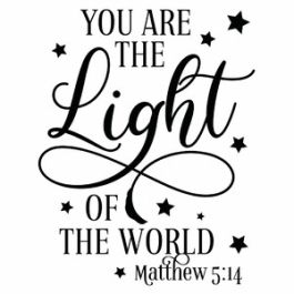 You Are The Light Of The World - Matthew 5:14
