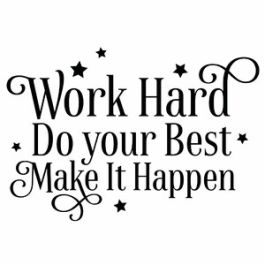 Work Hard Do Your Best Make It Happen Quote