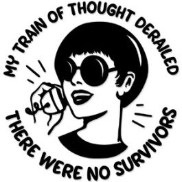 My train of thought derailed