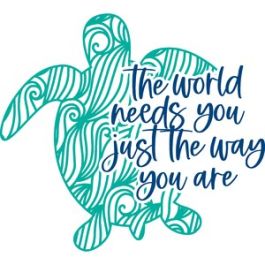 the world needs you just the way you are