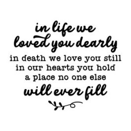 in life we loved you dearly - memorial quote