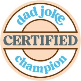 Certified Dad Joke Champion