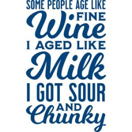 some people age like fine wine