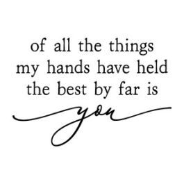 Of All The Things My Hands Have Held | Nursery Quote