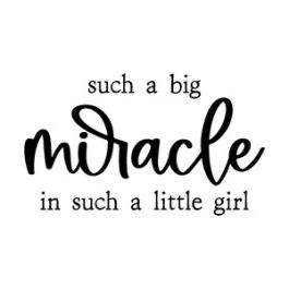 such a big miracle in such a little girl | nursery quote