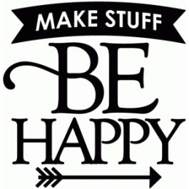 make stuff be happy - vinyl phrase