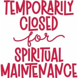 temporarily closed for spiritual maintenance