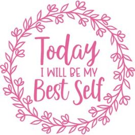 today I will be my best self