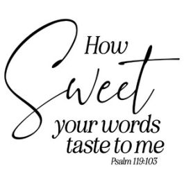 How Sweet Your Words Taste To Me Quote