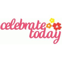 celebrate today