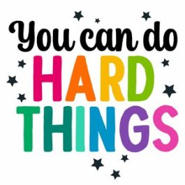 You Can Do Hard Things Quote