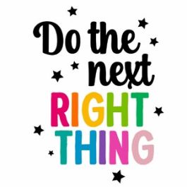 Do The Next Right Thing Quote