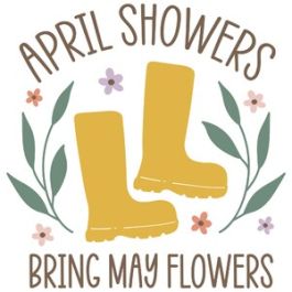 April Showers Bring May Flowers