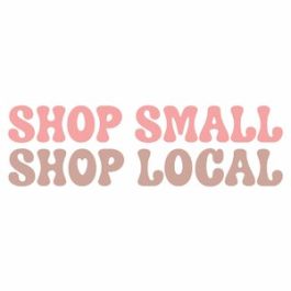 Shop Small Shop Local Quote