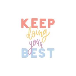 Keep Doing Your Best