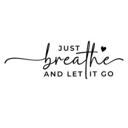 Just Breathe and Let It Go