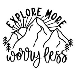 Explore more worry less svg