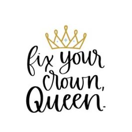 Fix Your Crown Queen