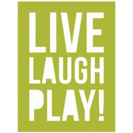 live laugh play