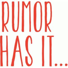 rumor has it