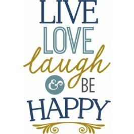 live love laugh & be happy - phrase