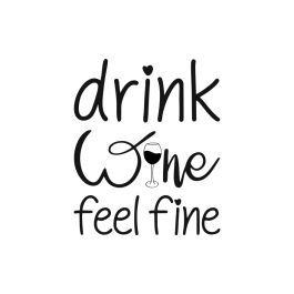 DRINK WINE FEEL FINE|D-1252900