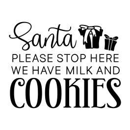 santa please stop here we have milk and cookies|D-1233797