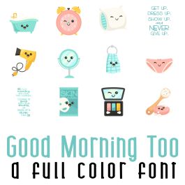 Good Morning Too Full Color Font