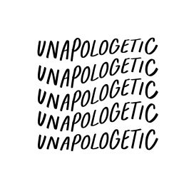 unapologetic