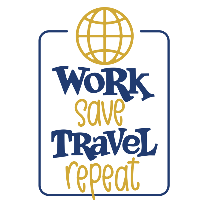 Work Save Travel Repeat