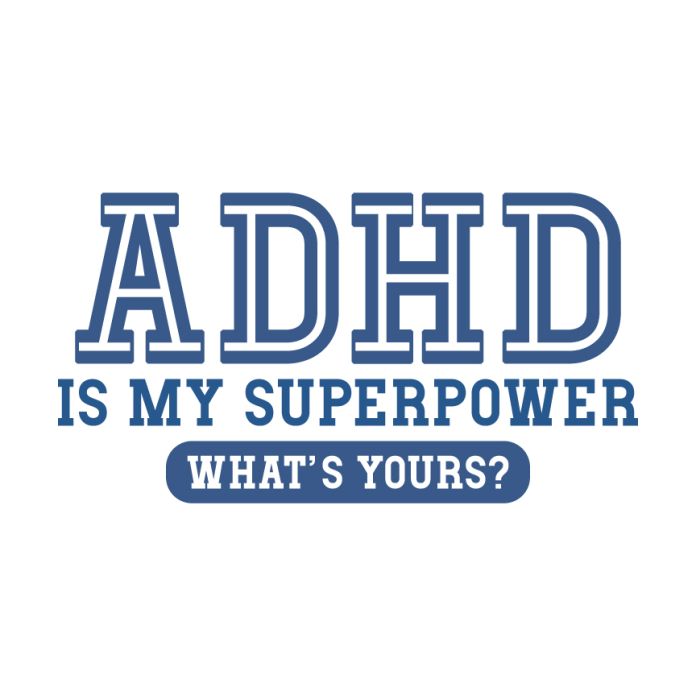 ADHD is My Superpower